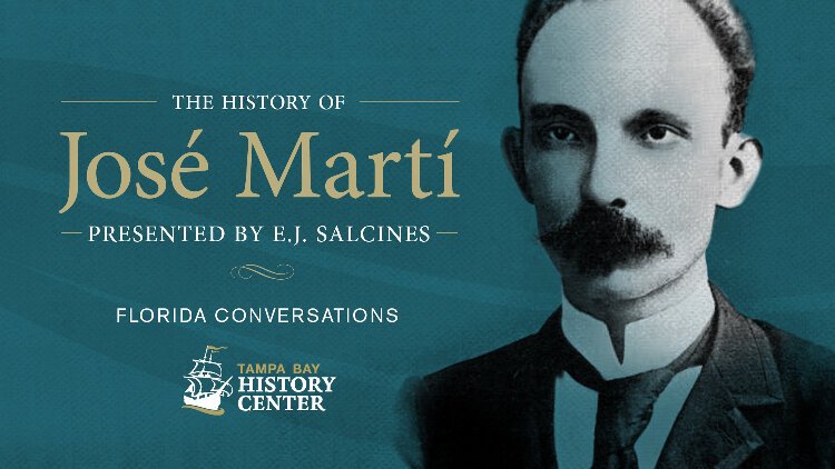 Tampa Bay History Center Florida Conversations: José Martí in Tampa ...